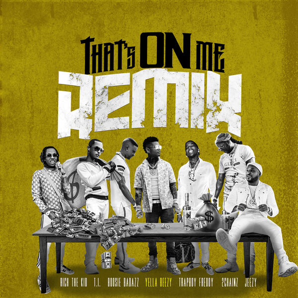 That's On Me (Remix), Yella Beezy - Qobuz