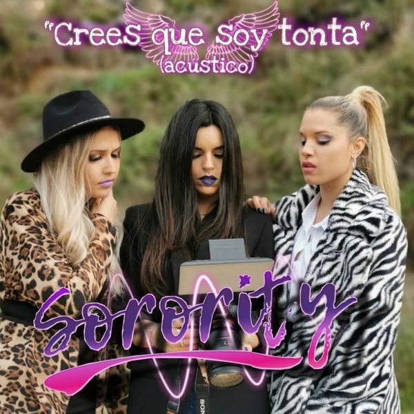 Crees Que Soy Tonta (Acústico), Sorority - Qobuz