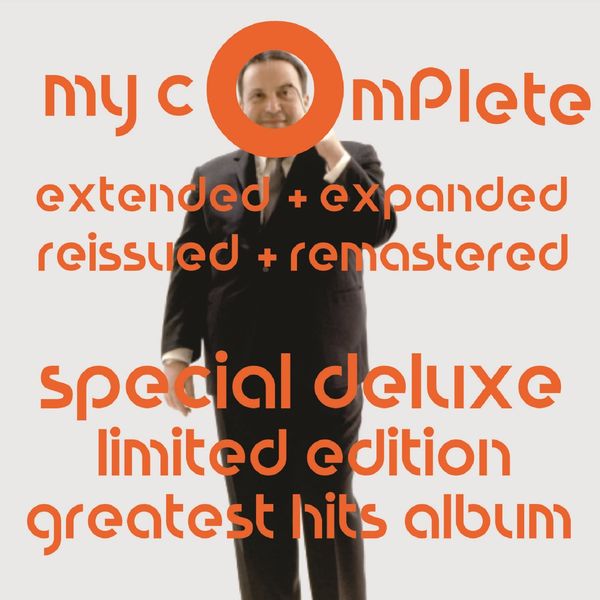 My Complete Extended + Expanded Remastered + Reissued Special Deluxe ...