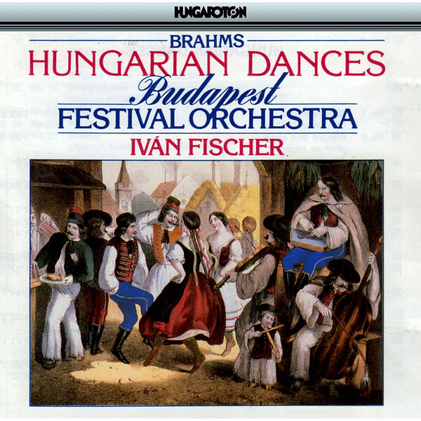 Brahms: Hungarian Dances Nos. 1-21, Iván Fischer - Qobuz