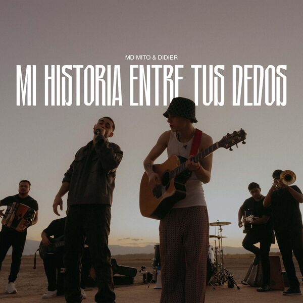 Mi Historia Entre Tus Dedos, MD mito & didier - Qobuz