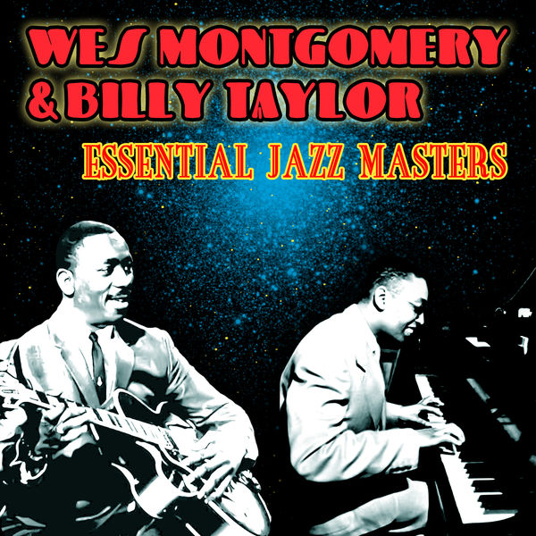 Essential Jazz Masters, Wes Montgomery & Billy Taylor - Qobuz