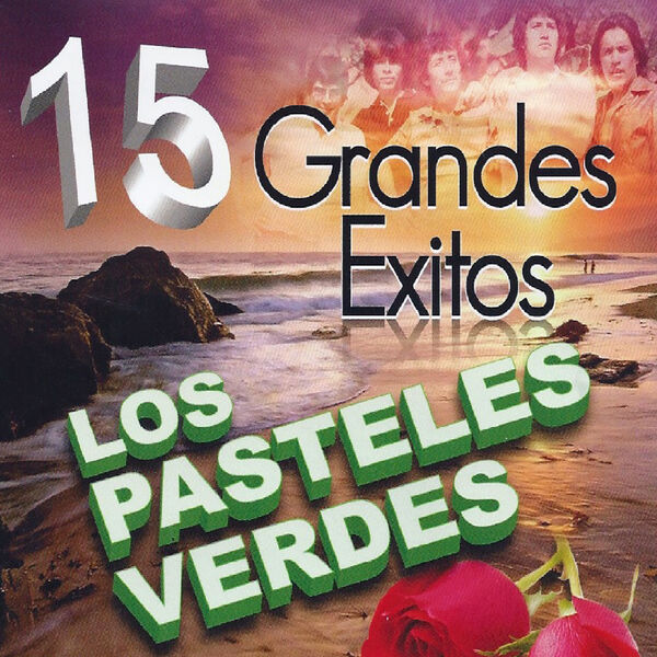 15 Grandes Exitos, Los Pasteles Verdes - Qobuz