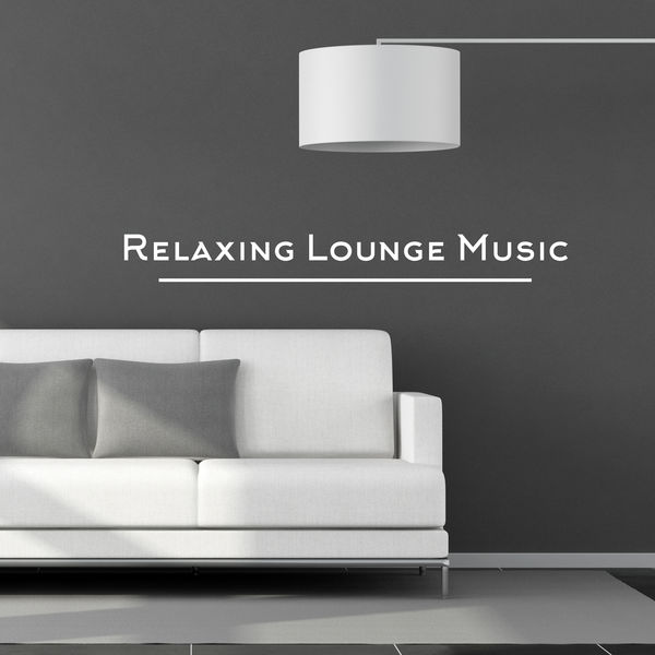 Relaxing Lounge Music: Just Chill, Take Your Time and Enjoy The Moment ...