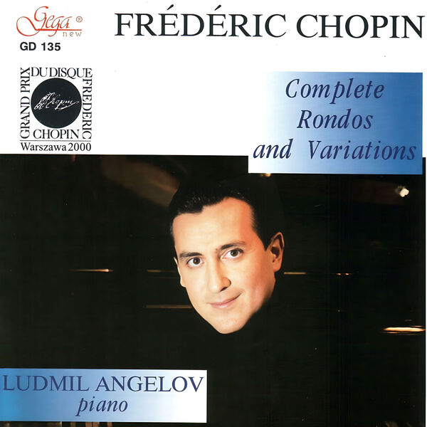 Complete Rondos and Variations by Frédéric Chopin, Ludmil Angelov - Qobuz