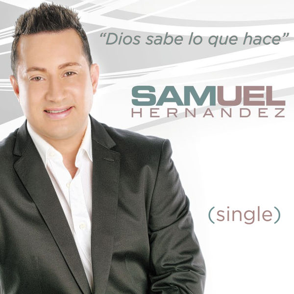 Dios sabe lo que hace (Single), Samuel Hernández - Qobuz