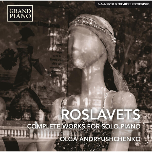 Roslavets: Complete Piano Works, Olga Andryushchenko - Qobuz