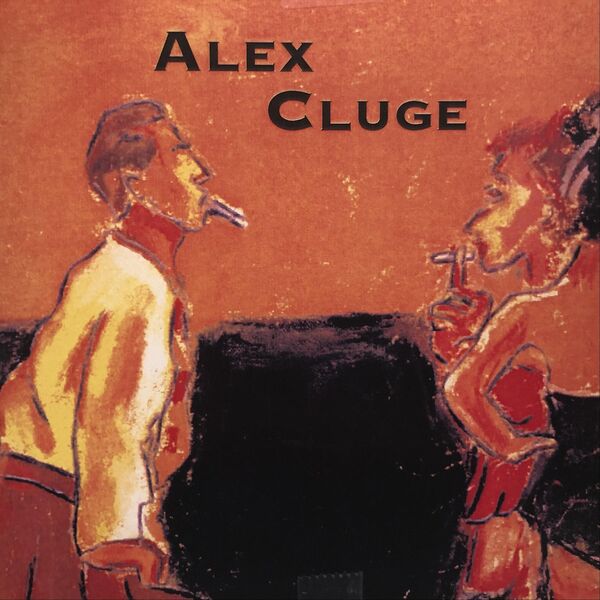 Things You Ever Wanted, Alex Cluge - Qobuz