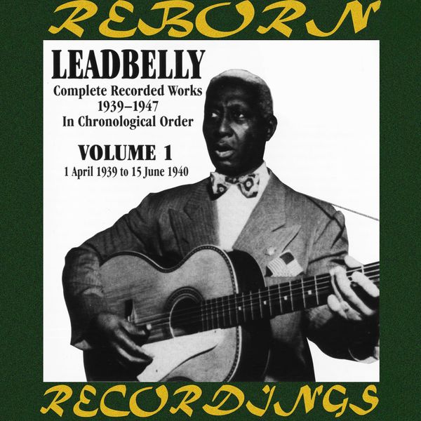 Complete Recorded Works, Vol. 1 (1939-1940) (HD Remastered), Lead Belly ...