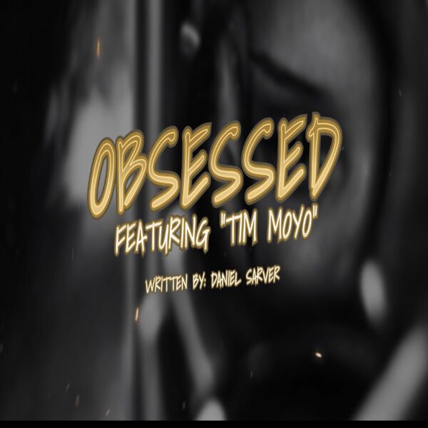 Obsessed (feat. Tim Moyo) [Radio Edit], Daniel Sarver - Qobuz