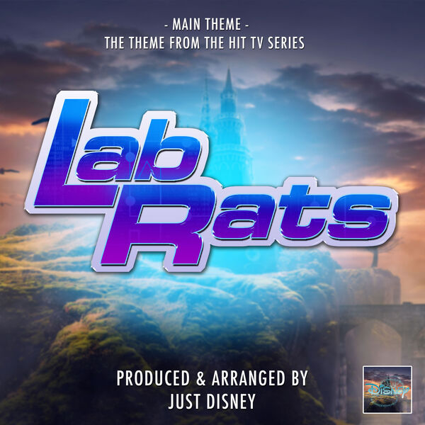 Lab Rats Main Theme (From "Lab Rats"), Just Disney - Qobuz