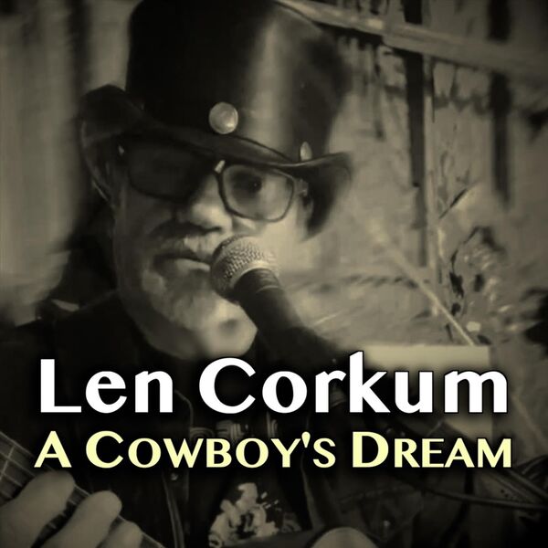 A Cowboy's Dream, Len Corkum - Qobuz