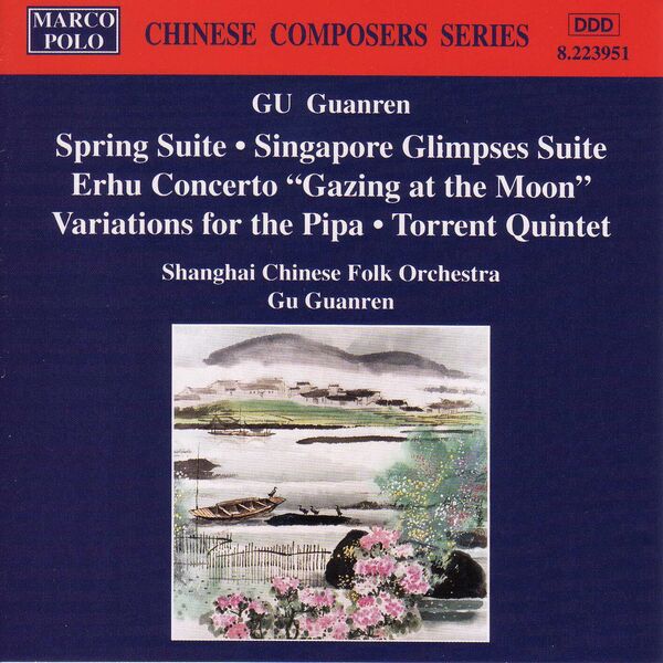 Gu: Spring Suite / Singapore Glimpses / Erhu Concerto, Xiaohui Ma - Qobuz