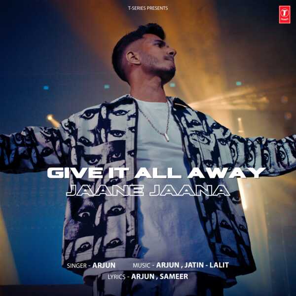 Give It All Away (Jaane Jaana), Arjun - Qobuz
