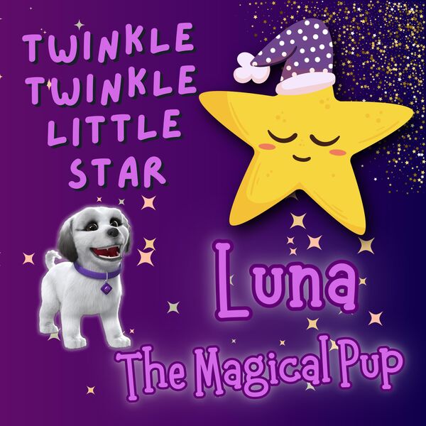 Twinkle Twinkle Little Star, Luna the Magical Pup - Qobuz