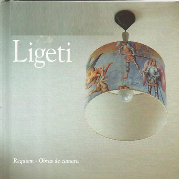 Réquiem, Obras de cámara, Ligeti, György Sándor Ligeti - Qobuz