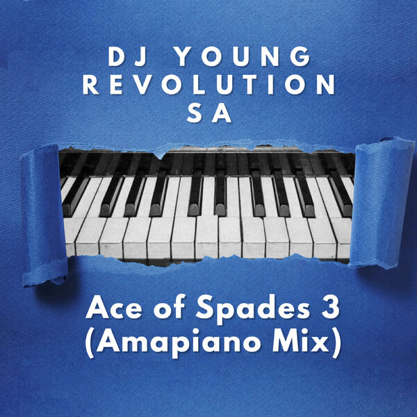 Ace of Spades 3 (Amapiano Mix), Dj Young Revolution SA - Qobuz