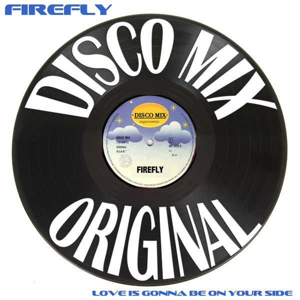 Love is Gonna Be on Your Side (Italo Disco Mix), Firefly - Qobuz