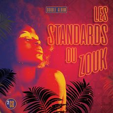 Les standards du zouk, Various Artists - Qobuz