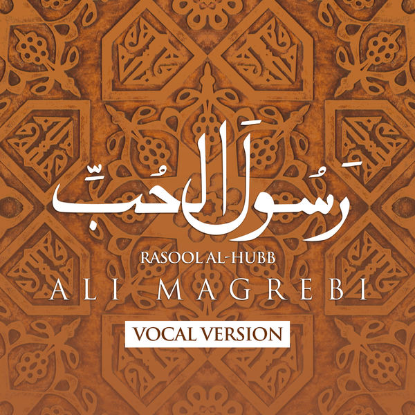 Rasool Al-Hubb (Acapella Vocals), Ali Magrebi - Qobuz