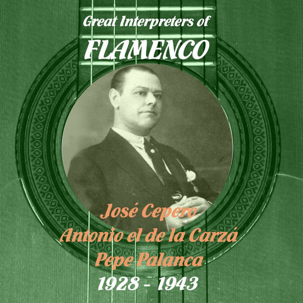 Album Great Interpreters of Flamenco - José Cepero, Antonio el de la ...