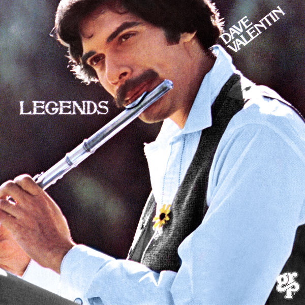 Legends, Dave Valentin - Qobuz