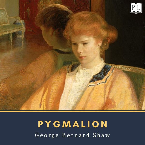 Pygmalion, George Bernard Shaw - Qobuz