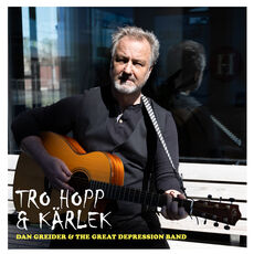 Tro Hopp & Kärlek, Dan Greider & The Great Depression Band - Qobuz