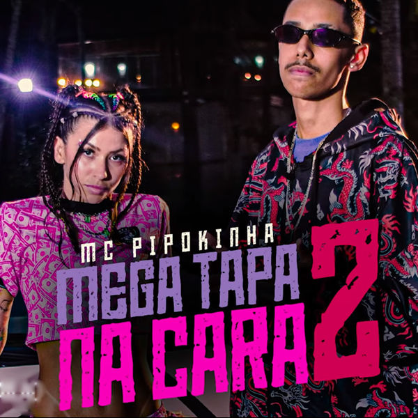 Mega Tapa na Cara, Vol. 2, MC Pipokinha - Qobuz