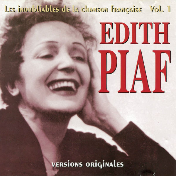 Les inoubliables de la chanson française Vol. 1 — Edith Piaf, Edith ...