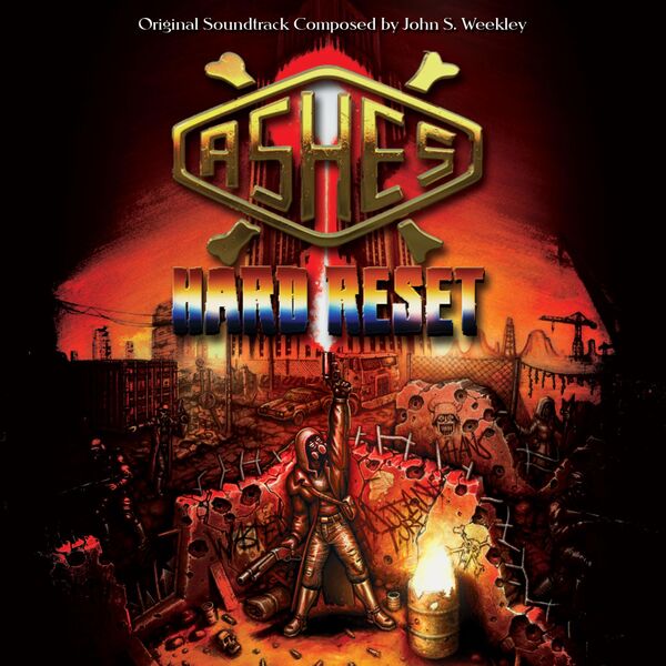 Ashes: Hard Reset (Original Game Soundtrack), John S. Weekley - Qobuz