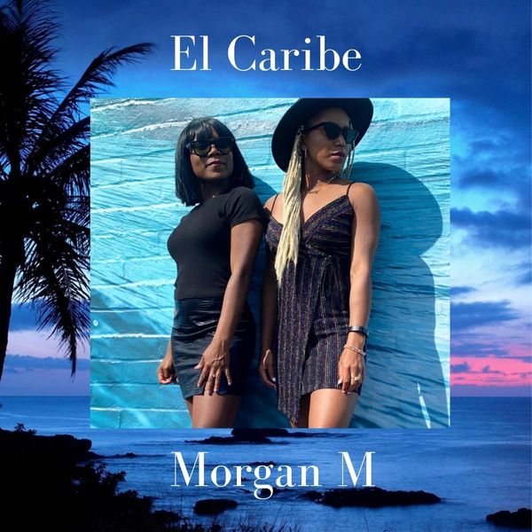 El Caribe, M Morgan - Qobuz