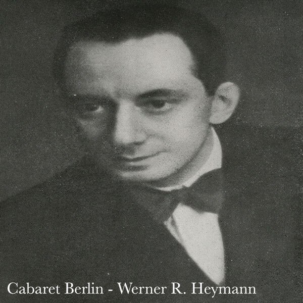 Cabaret Berlin - Werner R. Heymann, Various Artists - Qobuz