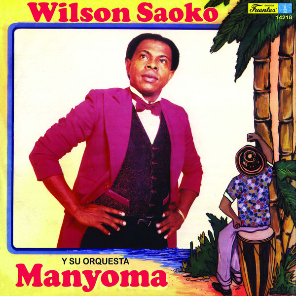 Album Manyoma, Wilson Saoko Y Su Orquesta | Qobuz: download and ...