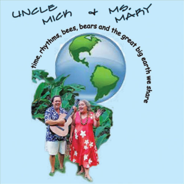 Time, Rhymes, Bees, Bears and the Great Big Earth We Share, Uncle Mick ...