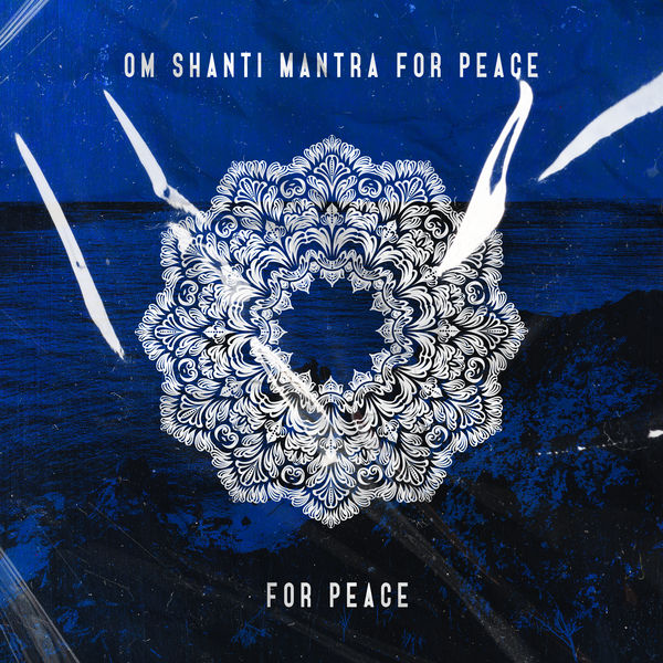 Om Shanti Mantra for Peace, Mantra Music Center - Qobuz