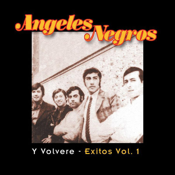 Y Volvere - Exitos Vol. 1, Los Angeles Negros - Qobuz