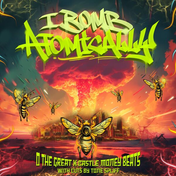I BOMB ATOMICALLY (feat. Castle Money Beats & Tone Spliff), O the Great ...