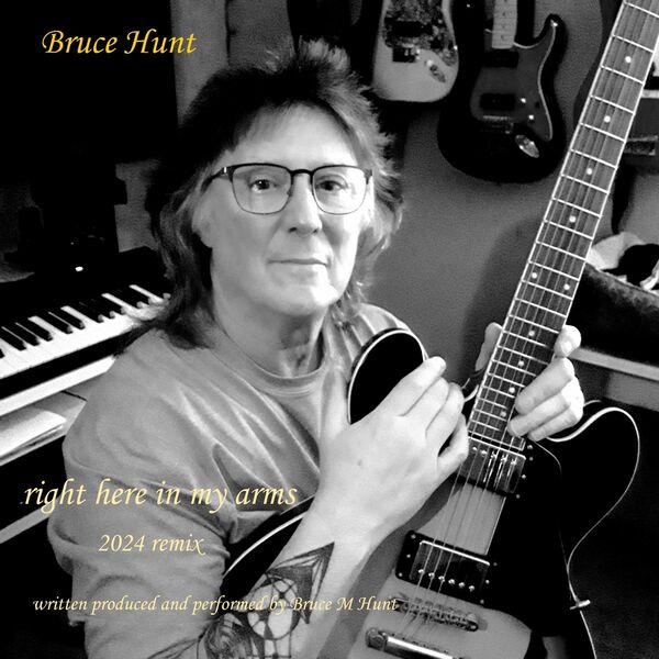 Right Here in My Arms (2024 Remix), Bruce Hunt - Qobuz
