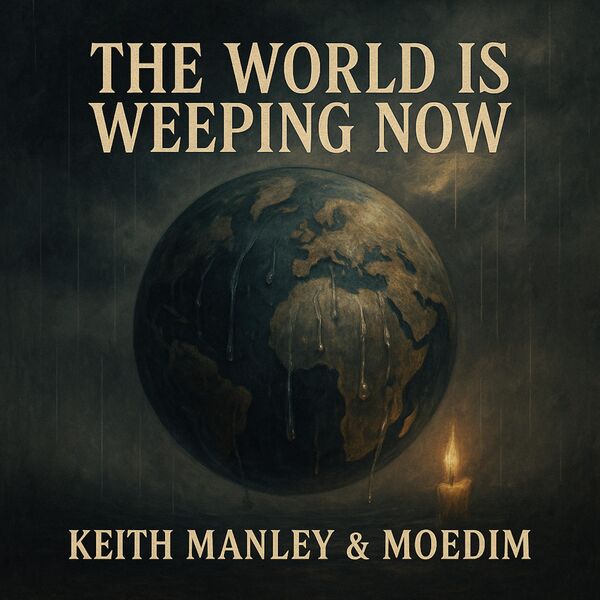 The World Is Weeping Now (Charlie Kirk Tribute Song), Keith Manley and ...