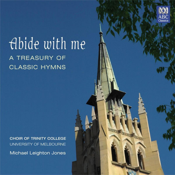 Abide with Me: A Treasury of Classic Hymns, Choir of Trinity College ...