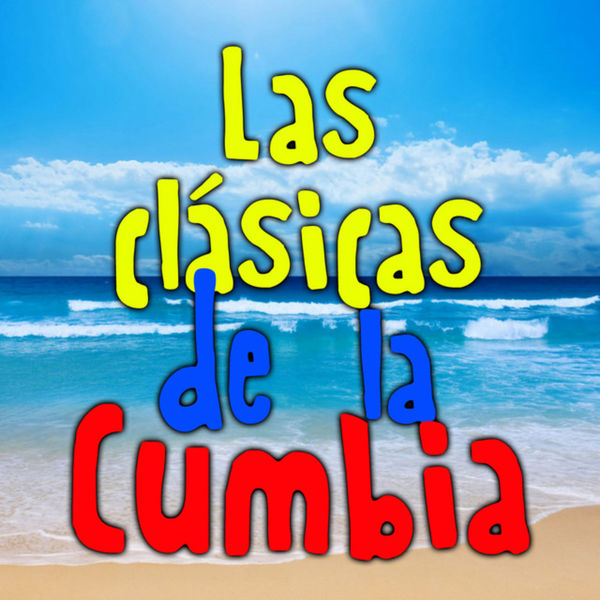 Las Clasicas de la Cumbia, Various Artists - Qobuz