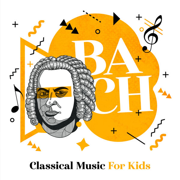 Johann Sebastian Bach For Kids, Kids Orchestra - Qobuz