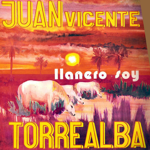 Llanero Soy, Juan Vicente Torrealba - Qobuz