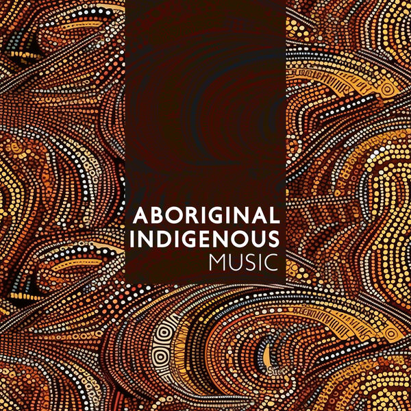 Aboriginal Indigenous Music: Traditional Didgeridoo Melodies And ...