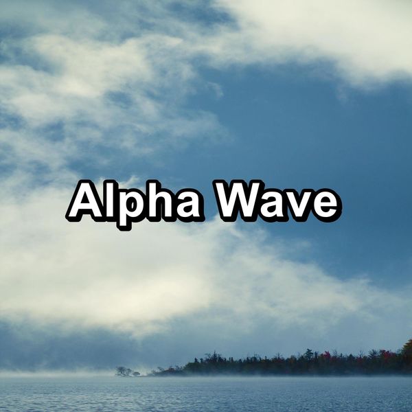 Alpha Wave, Water Sound Natural White Noise - Qobuz