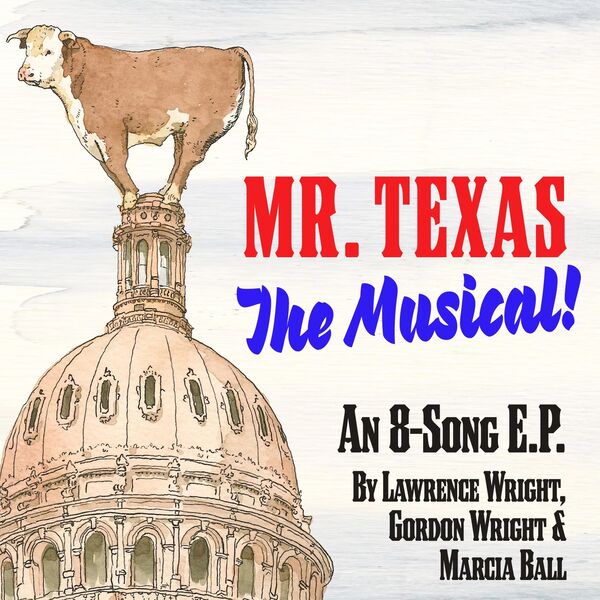 Mr. Texas: The Musical!, Lawrence Wright - Qobuz