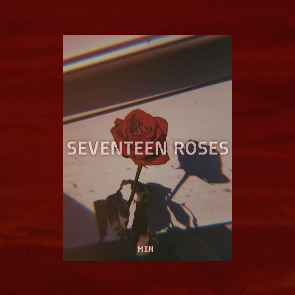 Seventeen Roses, MIn - Qobuz