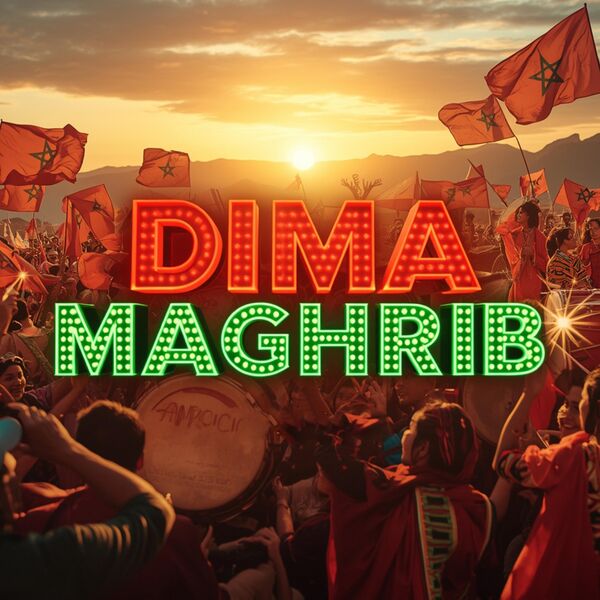 DIMA MAGHRIB - Hymne Marocain | Chanson Pop Chaâbi Amazigh, Deep ...
