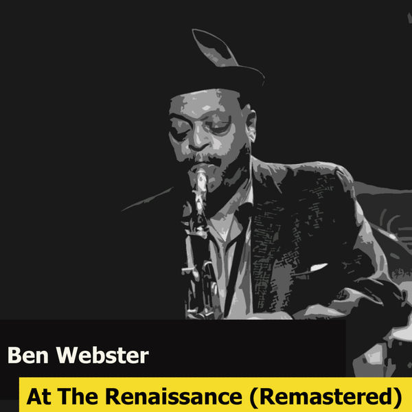 At The Renaissance (Remastered), Ben Webster - Qobuz